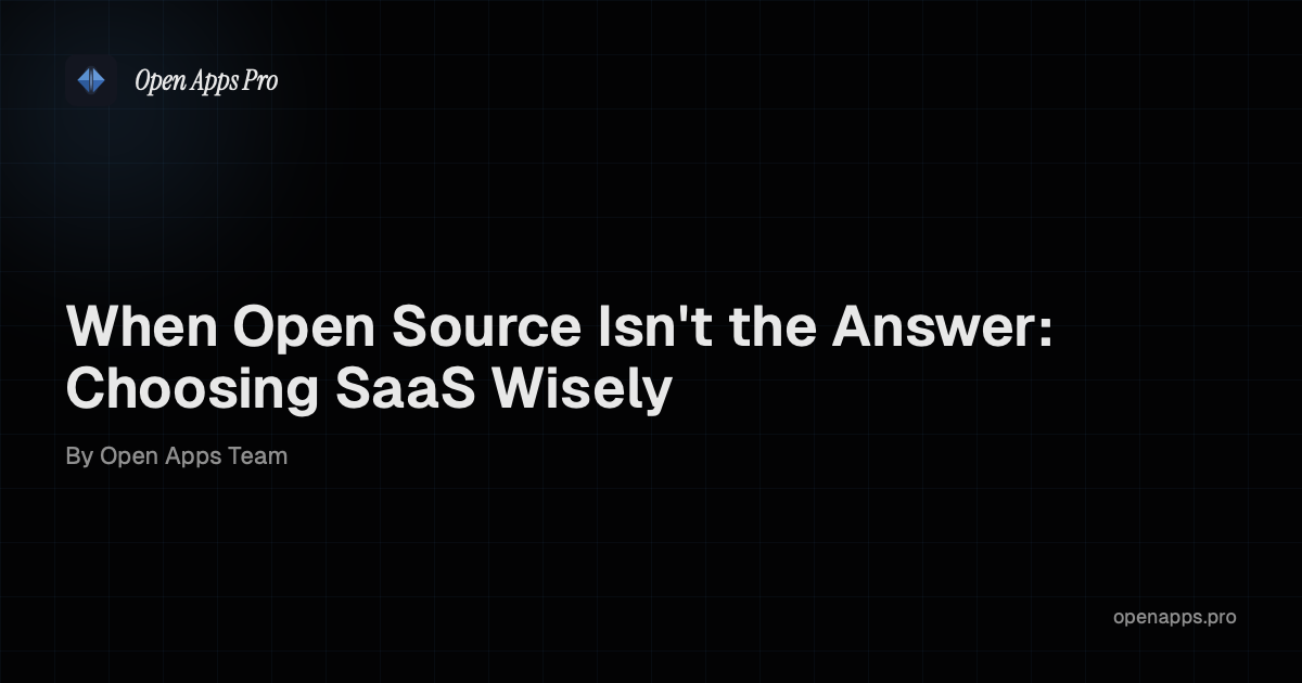 When Open Source Isn't the Answer: Choosing SaaS Wisely